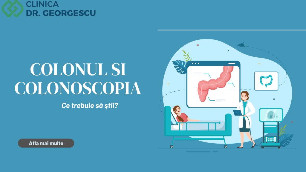 Colonul și colonoscopia: ce trebuie să știi - Clinica Dr. Georgescu Pitesti